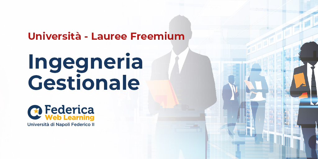 Laurea Ingegneria Gestionale - Federica Web Learning