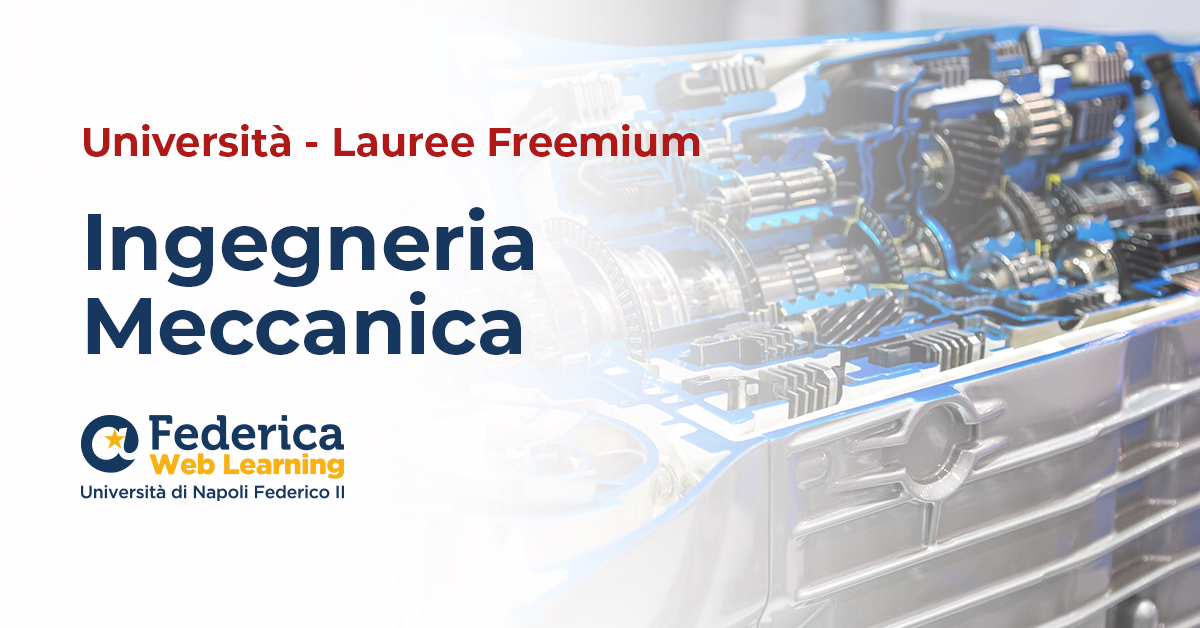 Laurea Ingegneria Meccanica - Federica Web Learning