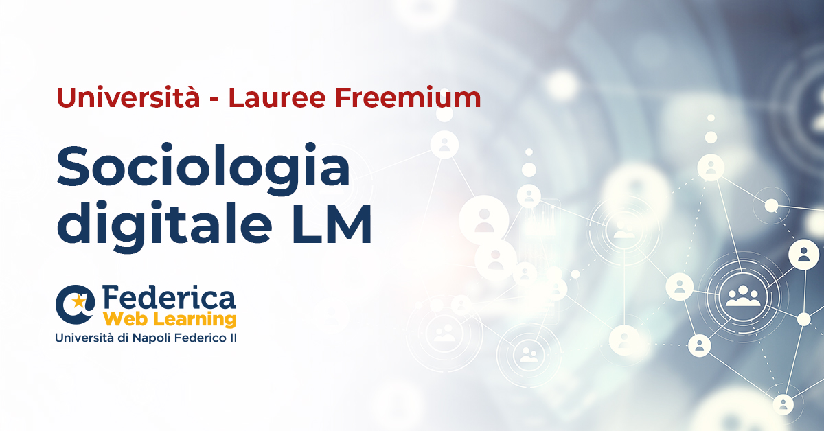 Laurea freemium Sociologia Digitale - Federica Web Learning
