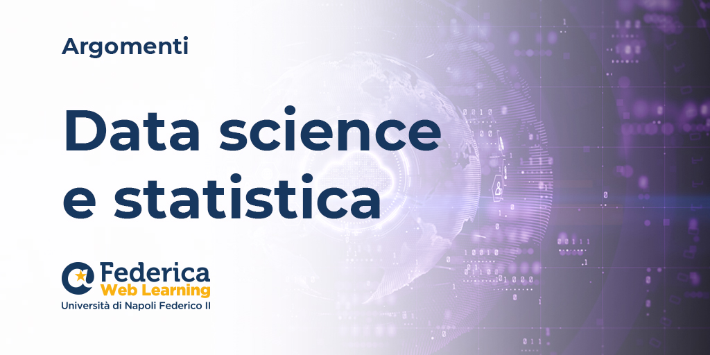 Online courses in Data science and statistics - Federica Web Learning